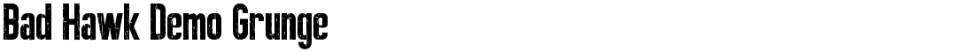Bad Hawk Demo Grunge 在线预览-免费下载 - 天天字体