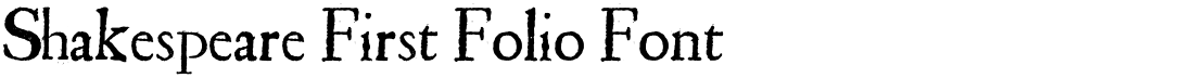 Shakespeare First Folio Font 在线预览-免费下载 - 天天字体