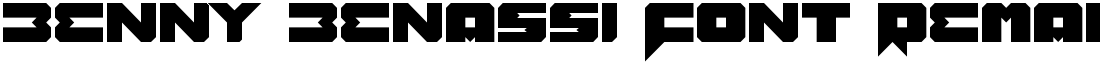 Benny Benassi Font Remake 在线预览-免费下载 - 天天字体