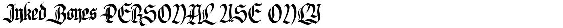 Inked Bones PERSONAL USE ONLY 在线预览-免费下载 - 天天字体