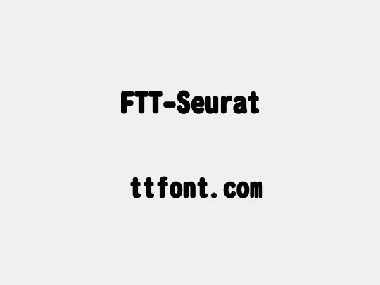 FTT-Seurat 在线预览-免费下载 - 天天字体