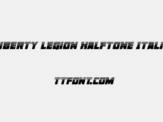 Liberty Legion Halftone Italic 在线预览-免费下载 - 天天字体