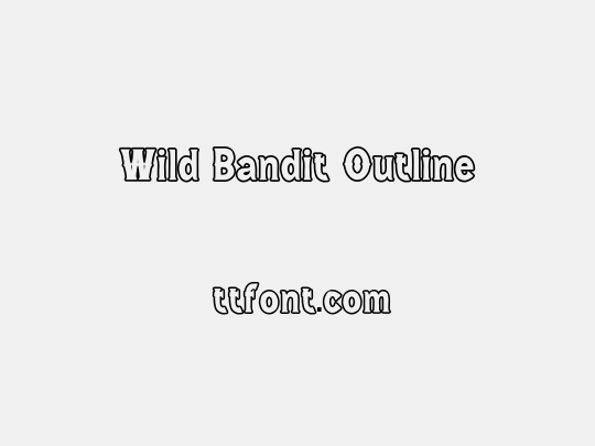 Wild Bandit Outline 在线预览-免费下载 - 天天字体