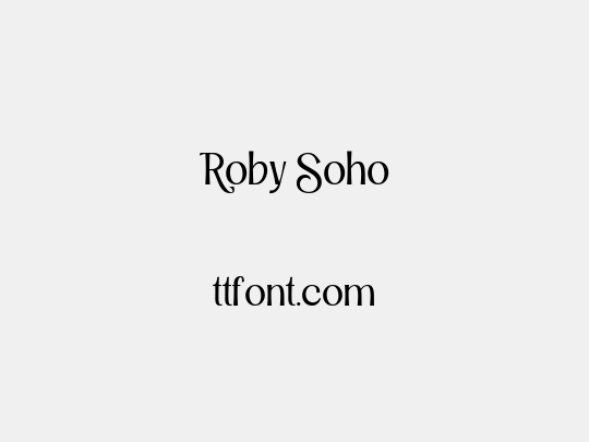 Roby Soho 在线预览-免费下载 - 天天字体