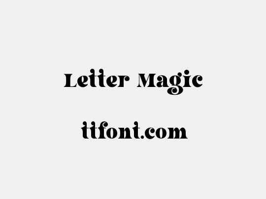 Letter Magic 在线预览-免费下载 - 天天字体