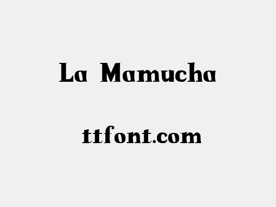 La Mamucha 在线预览-免费下载 - 天天字体