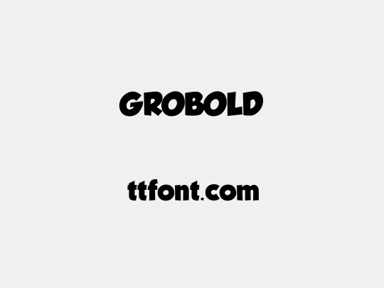 GROBOLD 在线预览-免费下载 - 天天字体