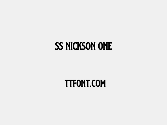 SS Nickson One 在线预览-免费下载 - 天天字体