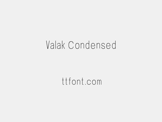 Valak Condensed 在线预览-免费下载 - 天天字体