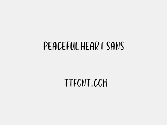Peaceful Heart Sans 在线预览-免费下载 - 天天字体