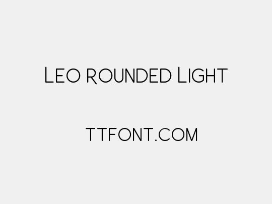Leo Rounded Light 在线预览-免费下载 - 天天字体