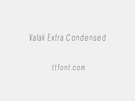 Valak Extra Condensed 在线预览-免费下载 - 天天字体