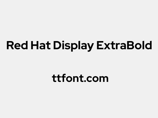 Red Hat Display ExtraBold 在线预览-免费下载 - 天天字体