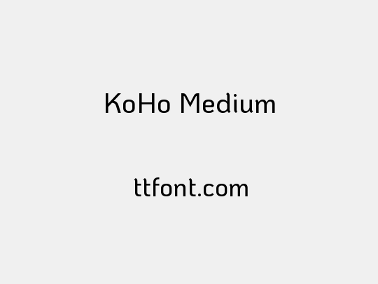 KoHo Medium 在线预览-免费下载 - 天天字体