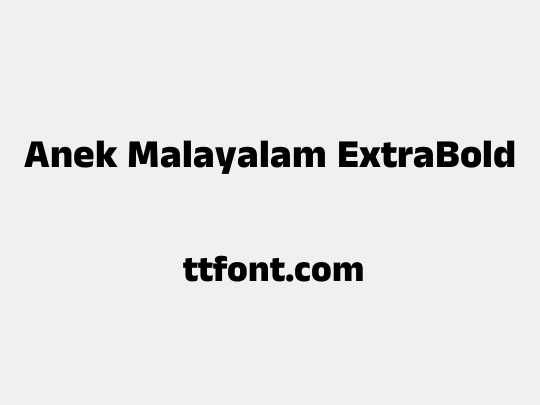 Anek Malayalam ExtraBold 在线预览-免费下载 - 天天字体