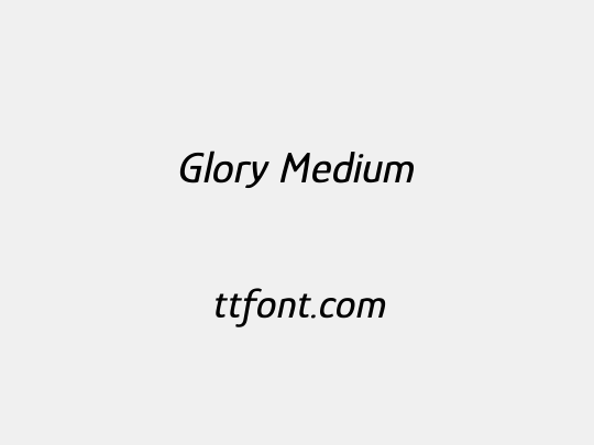 Glory Medium 在线预览-免费下载 - 天天字体