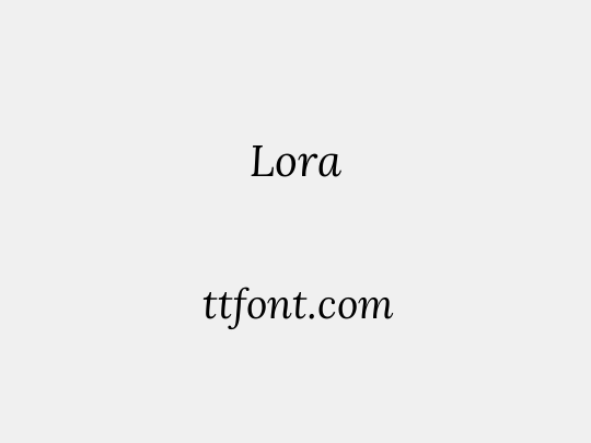 Lora 在线预览-免费下载 - 天天字体