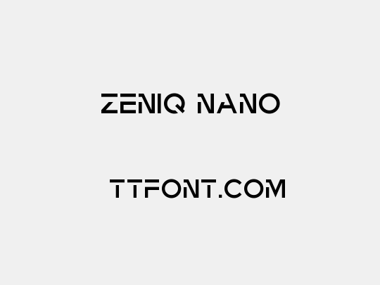 Zeniq Nano 在线预览-免费下载 - 天天字体