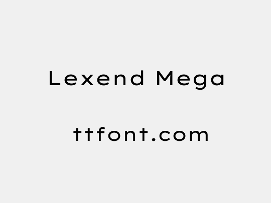 Lexend Mega 在线预览-免费下载 - 天天字体