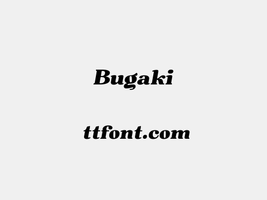 Bugaki 在线预览-免费下载 - 天天字体