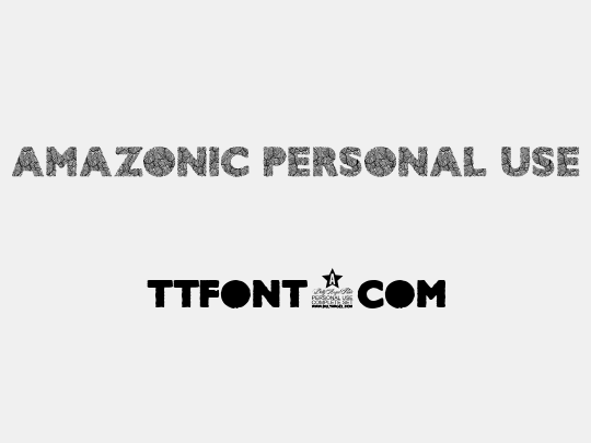 AMAZONIC PERSONAL USE 在线预览-免费下载 - 天天字体