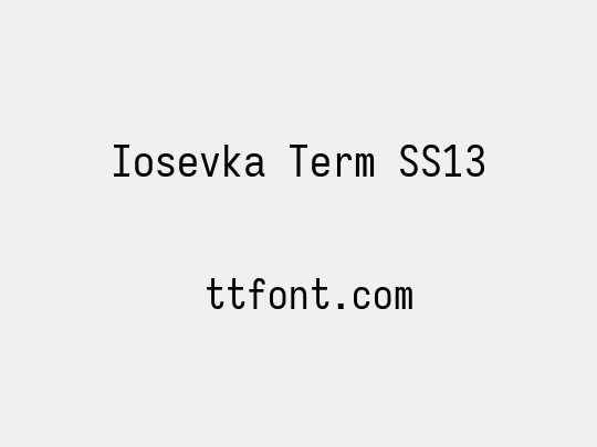 Iosevka Term SS13 在线预览-免费下载 - 天天字体