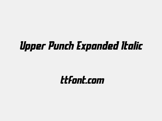 Upper Punch Expanded Italic 在线预览-免费下载 - 天天字体