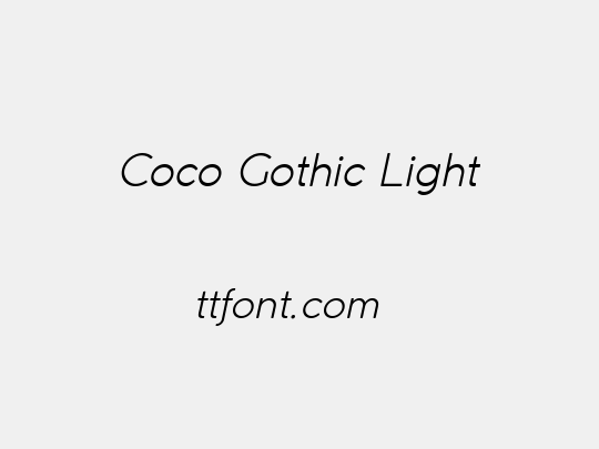 Coco Gothic Light 在线预览-免费下载 - 天天字体
