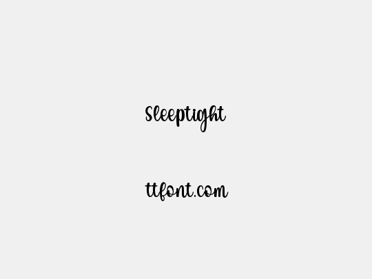 Sleeptight 在线预览-免费下载 - 天天字体