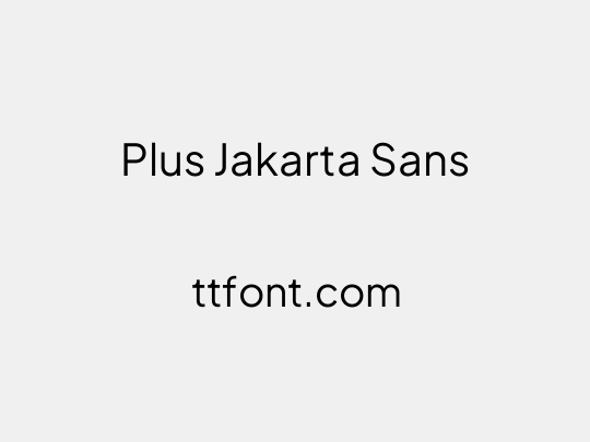 Plus Jakarta Sans 在线预览-免费下载 - 天天字体