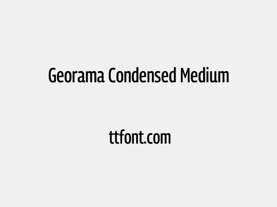 Georama Condensed Medium 在线预览-免费下载 - 天天字体