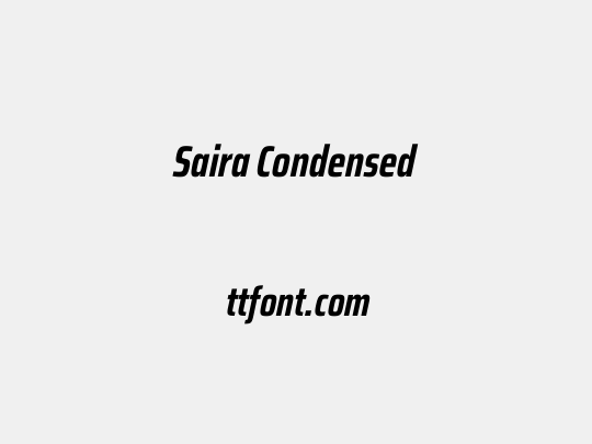 Saira Condensed 在线预览-免费下载 - 天天字体