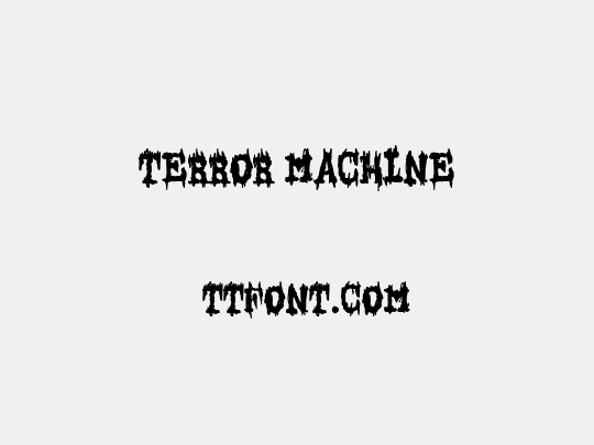 Terror Machine 在线预览-免费下载 - 天天字体