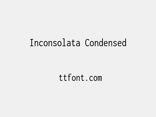 Inconsolata Condensed 在线预览-免费下载 - 天天字体