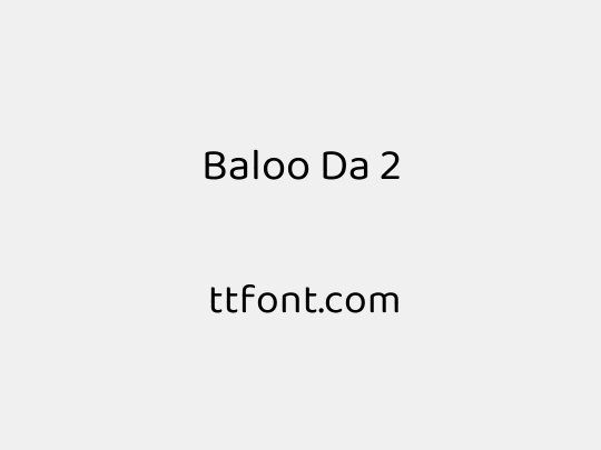 Baloo Da 2 在线预览-免费下载 - 天天字体