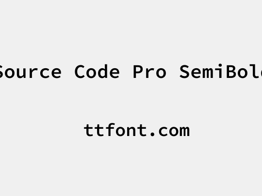 Source Code Pro SemiBold 在线预览-免费下载 - 天天字体