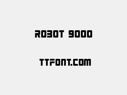 Robot 9000 在线预览-免费下载 - 天天字体