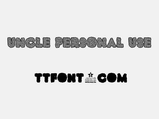 UNCLE PERSONAL USE 在线预览-免费下载 - 天天字体