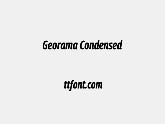Georama Condensed 在线预览-免费下载 - 天天字体
