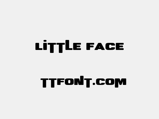 Little Face 在线预览-免费下载 - 天天字体