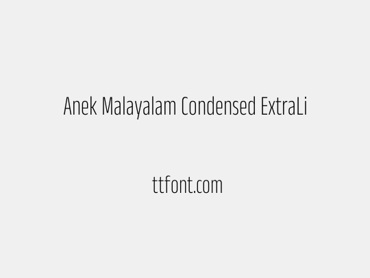 Anek Malayalam Condensed ExtraLight 在线预览-免费下载 - 天天字体