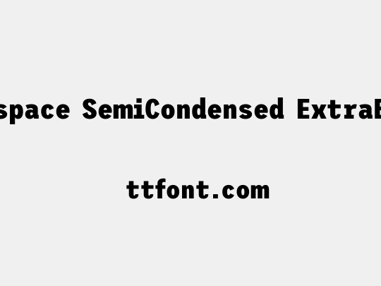 Trispace SemiCondensed ExtraBold 在线预览-免费下载 - 天天字体