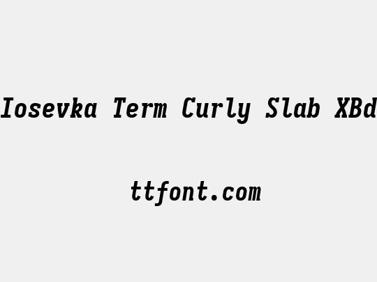 Iosevka Term Curly Slab XBd 在线预览-免费下载 - 天天字体
