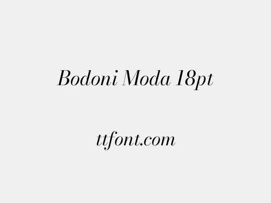 Bodoni Moda 18pt 在线预览-免费下载 - 天天字体