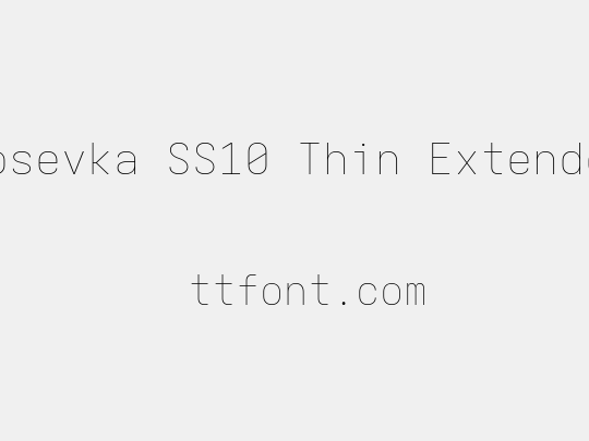 Iosevka SS10 Thin Extended 在线预览-免费下载 - 天天字体