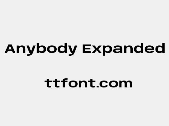 Anybody Expanded 在线预览-免费下载 - 天天字体
