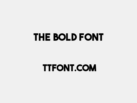The Bold Font 在线预览-免费下载 - 天天字体