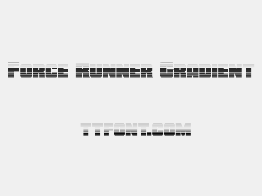 Force Runner Gradient 在线预览-免费下载 - 天天字体