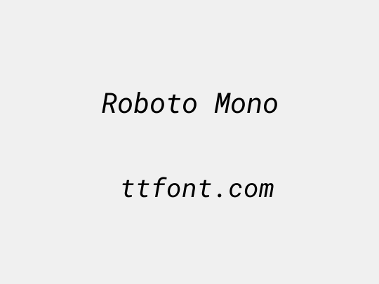 Roboto Mono 在线预览-免费下载 - 天天字体