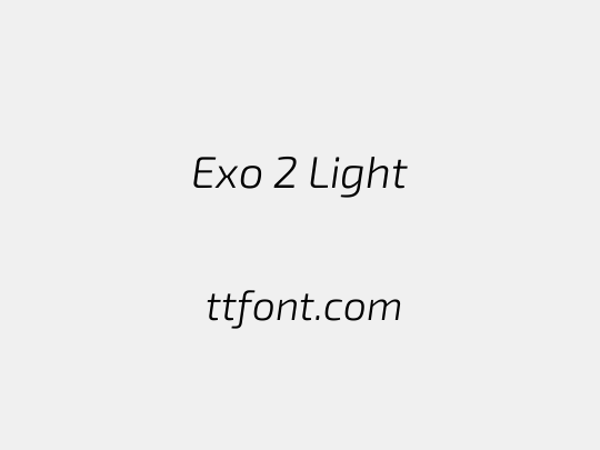 Exo 2 Light 在线预览-免费下载 - 天天字体